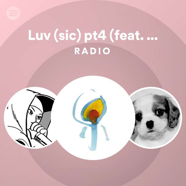 Luv (sic) pt4 (feat. Shing02) Radio - playlist by Spotify | Spotify