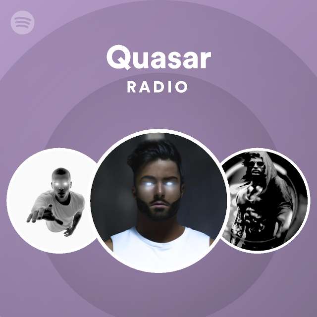 Quasar Radio - playlist by Spotify | Spotify