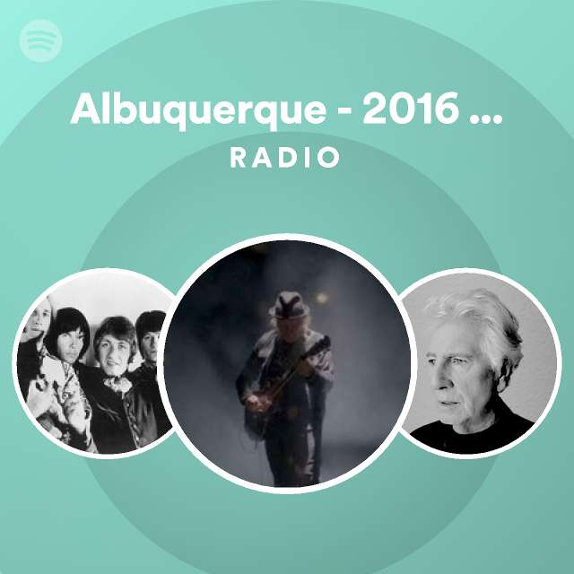 Albuquerque - 2016 Remaster Radio - playlist by Spotify | Spotify