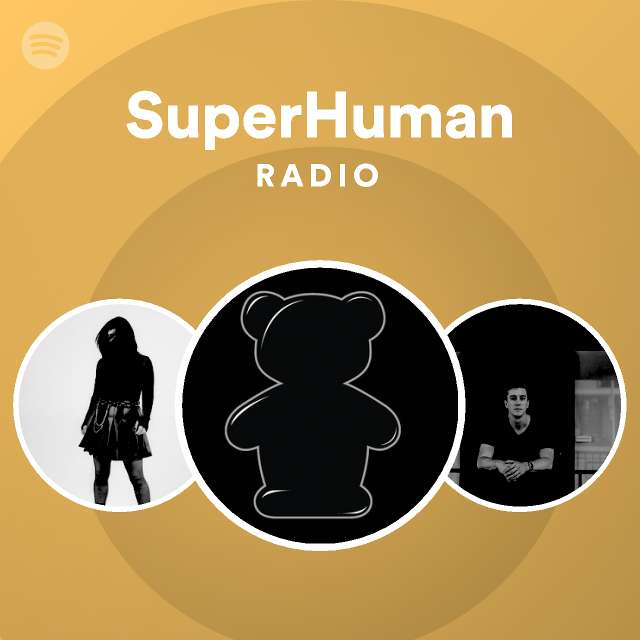 SuperHuman Radio - playlist by Spotify | Spotify
