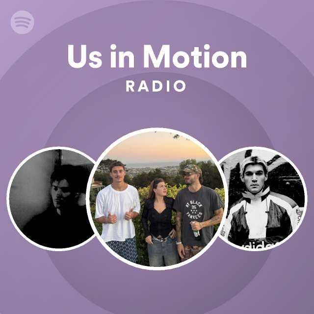 Us in Motion Radio - playlist by Spotify | Spotify