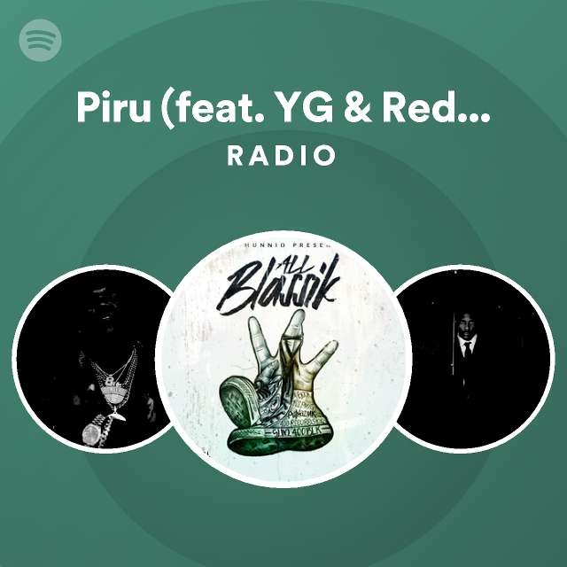Piru (feat. YG & Redrum 187) Radio - playlist by Spotify | Spotify