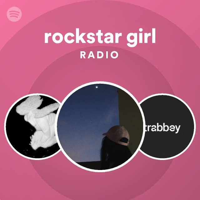 rockstar girl Radio | Spotify Playlist