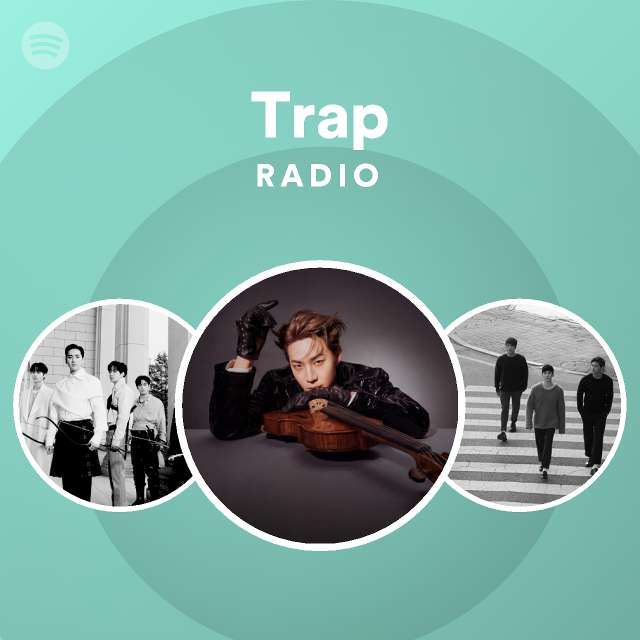 Trap Radio - playlist by Spotify | Spotify