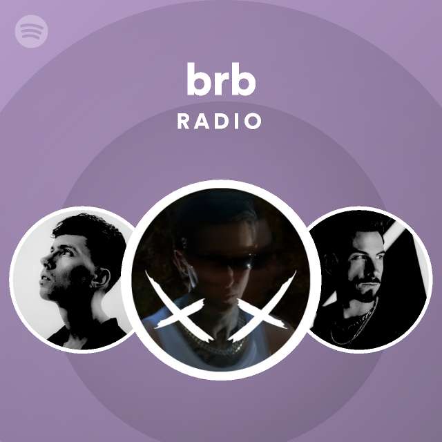 brb Radio - playlist by Spotify | Spotify