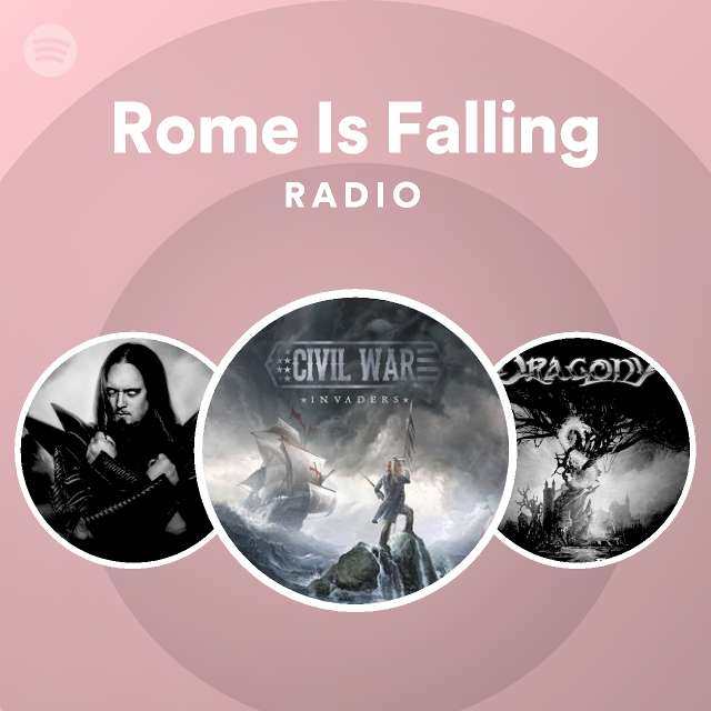 Rome Is Falling Radio - playlist by Spotify | Spotify