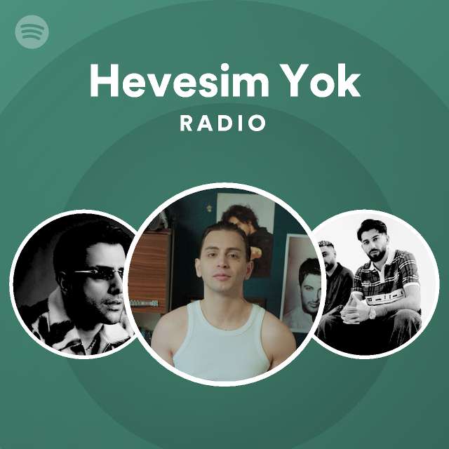 Hevesim Yok Radio - playlist by Spotify | Spotify