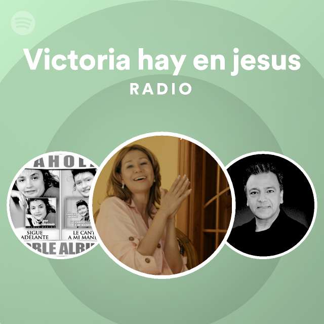 Victoria hay en jesus Radio - playlist by Spotify | Spotify