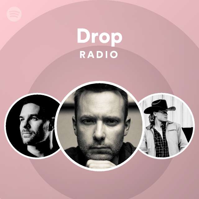 Drop Radio - playlist by Spotify | Spotify
