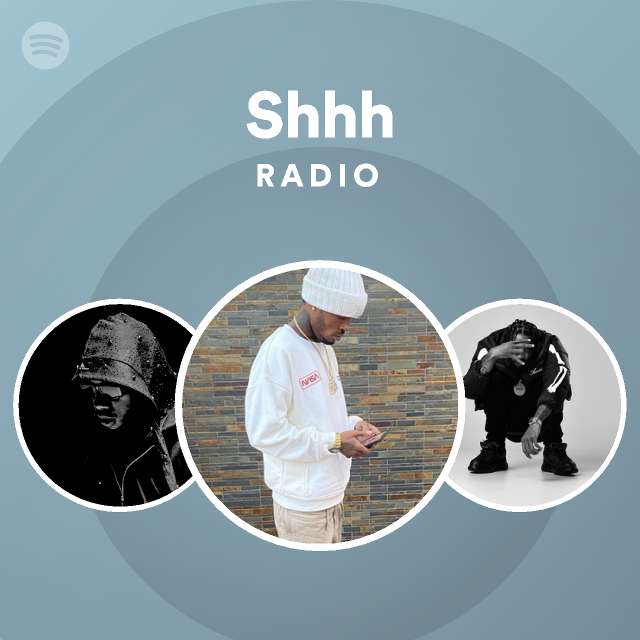 Shhh Radio - playlist by Spotify | Spotify
