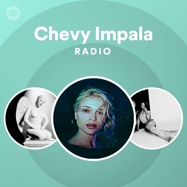 Chevy Impala Radio - playlist by Spotify | Spotify