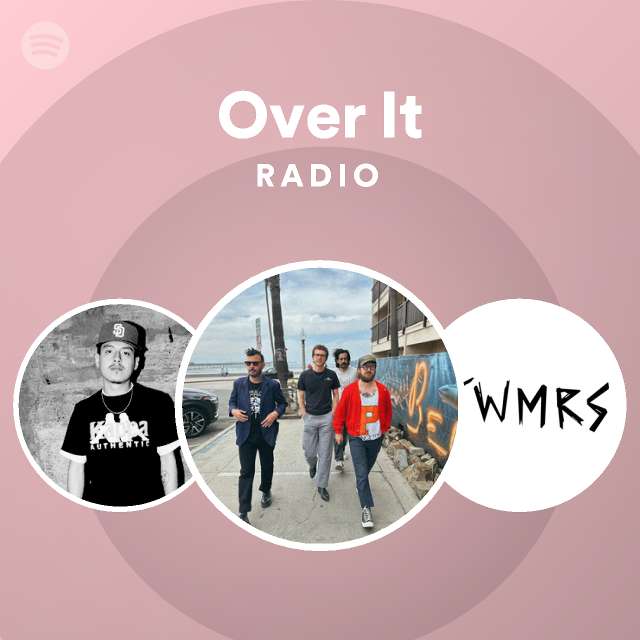 Over It Radio - playlist by Spotify | Spotify