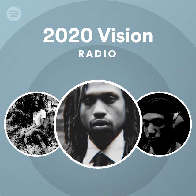 2020 Vision Radio - playlist by Spotify | Spotify