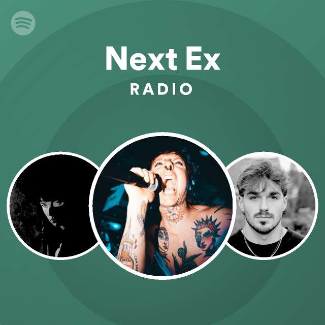 Next Ex Radio - playlist by Spotify | Spotify