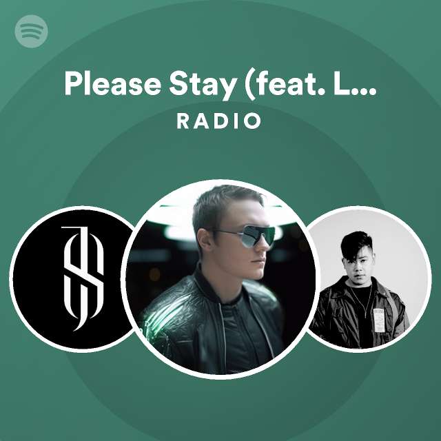Please Stay (feat. London Thor) Radio - playlist by Spotify | Spotify