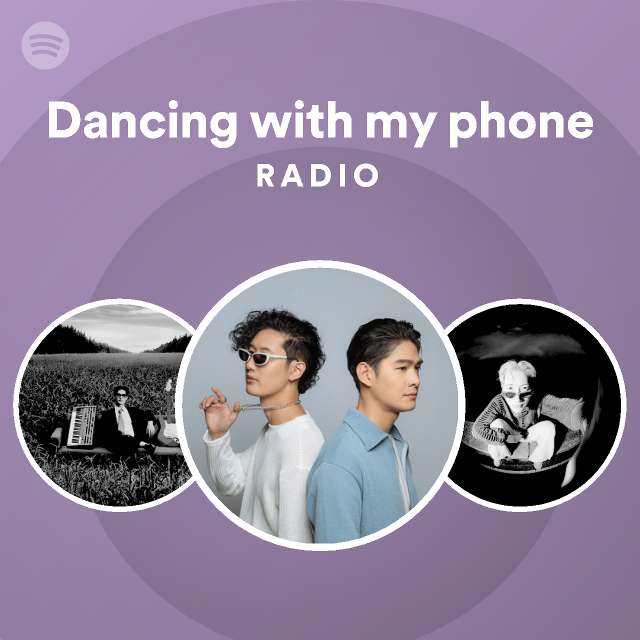 Dancing with my phone Radio - playlist by Spotify | Spotify