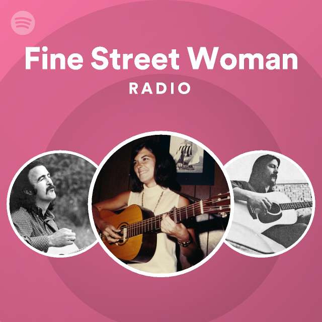 Fine Street Woman Radio - playlist by Spotify | Spotify