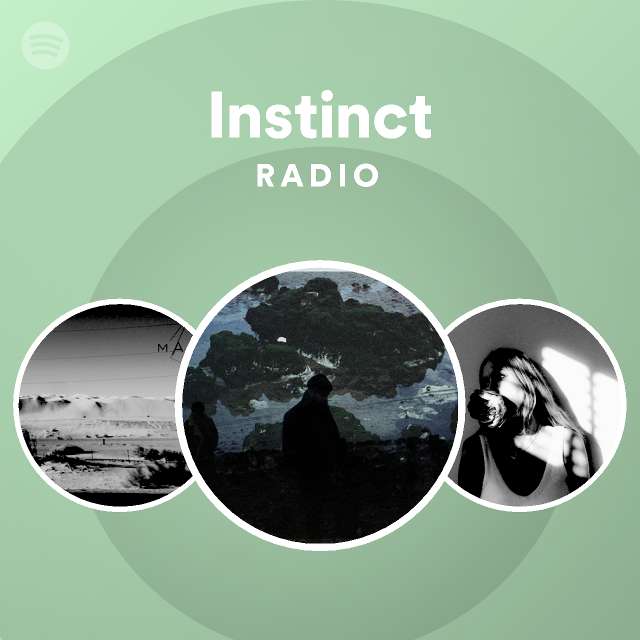 Instinct Radio - playlist by Spotify | Spotify