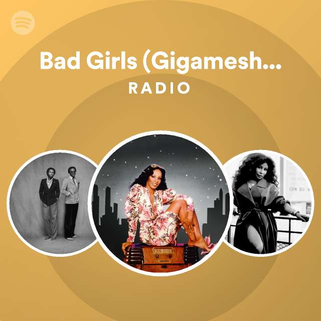 Bad Girls (Gigamesh Remix) Radio - playlist by Spotify | Spotify