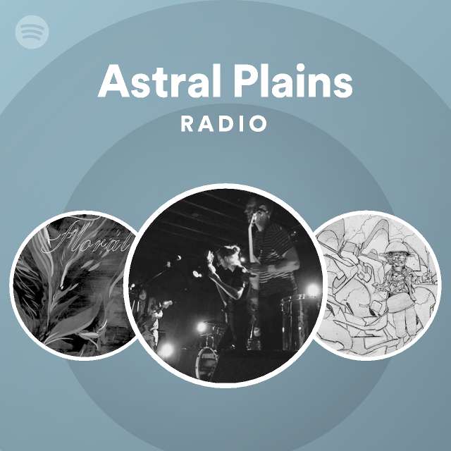 Astral Plains Radio - playlist by Spotify | Spotify