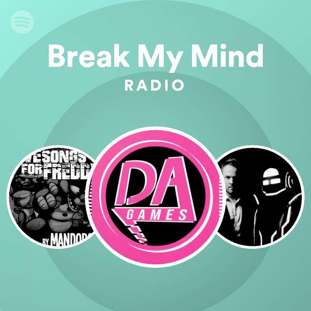 Break My Mind Radio - playlist by Spotify | Spotify