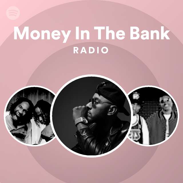 Money In The Bank Radio - playlist by Spotify | Spotify