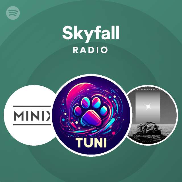 Skyfall Radio - playlist by Spotify | Spotify