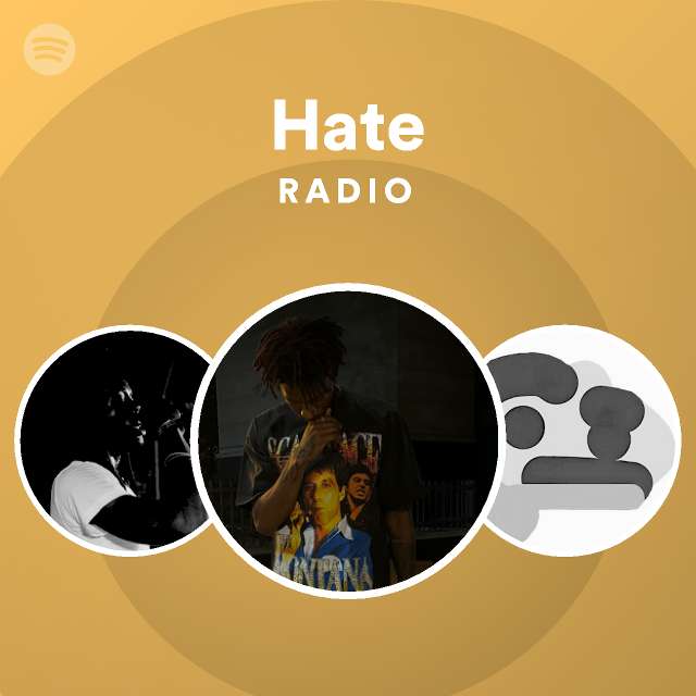 Hate Radio - playlist by Spotify | Spotify