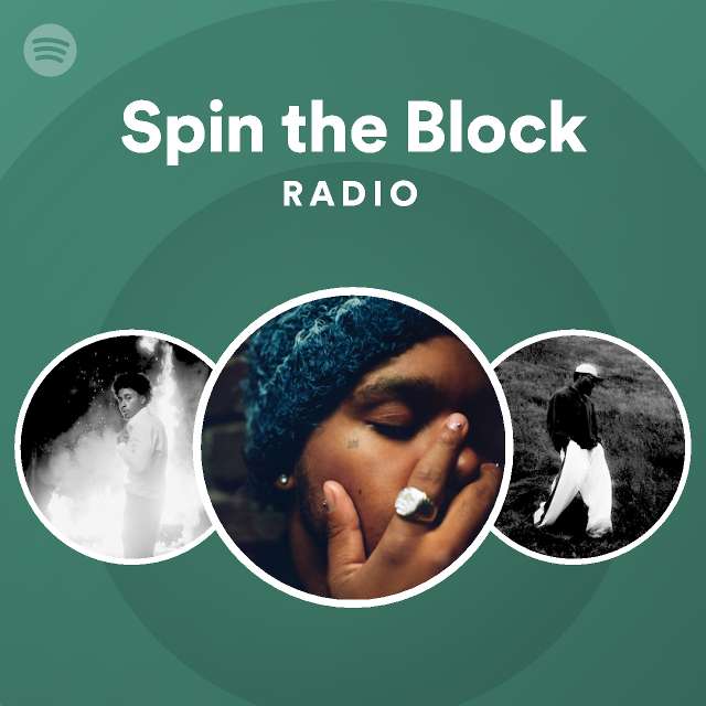 Spin the Block Radio - playlist by Spotify | Spotify