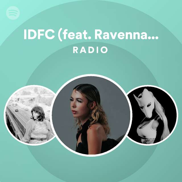 IDFC (feat. Ravenna Golden) Radio - playlist by Spotify | Spotify