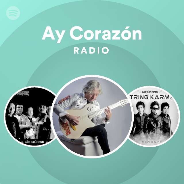 Ay Corazón Radio - playlist by Spotify | Spotify