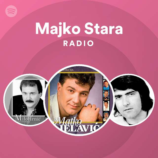 Majko Stara Radio - playlist by Spotify | Spotify