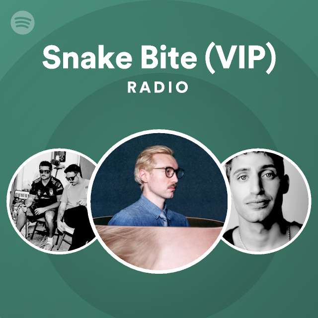 Snake Bite - VIP Radio - playlist by Spotify | Spotify