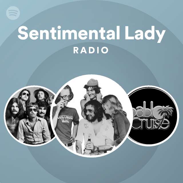Sentimental Lady Radio | Spotify Playlist