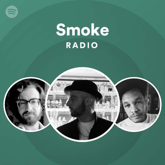 Smoke Radio - playlist by Spotify | Spotify