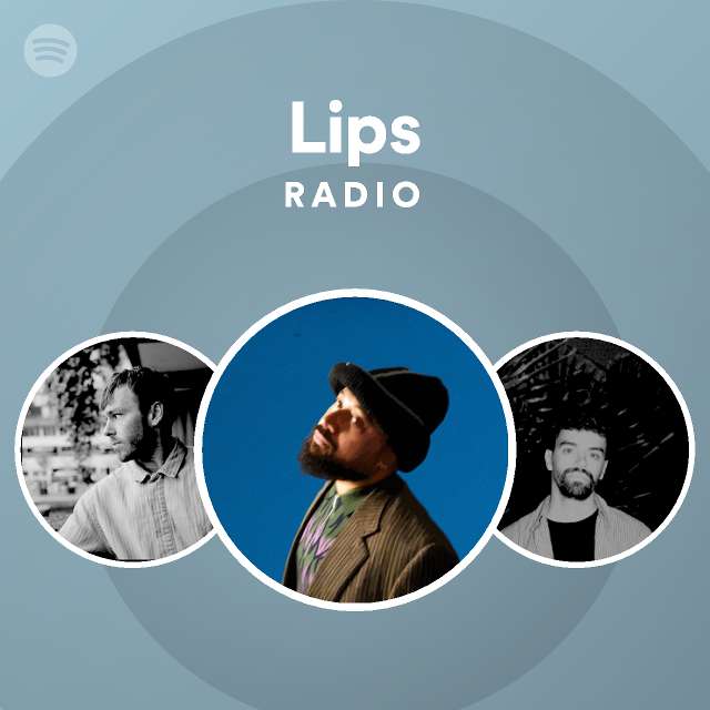 Lips Radio - playlist by Spotify | Spotify