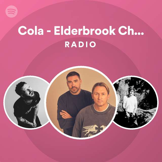 Cola - Elderbrook Chilled Mix Radio - playlist by Spotify | Spotify