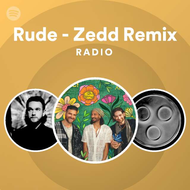 Rude - Zedd Remix Radio - playlist by Spotify | Spotify