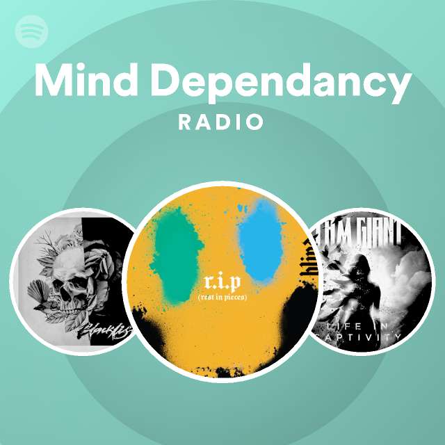 Mind Dependancy Radio - playlist by Spotify | Spotify