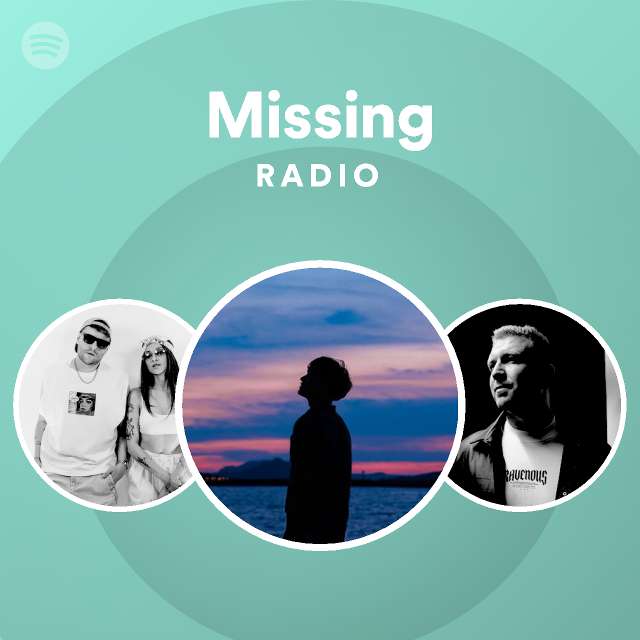Missing Radio - playlist by Spotify | Spotify