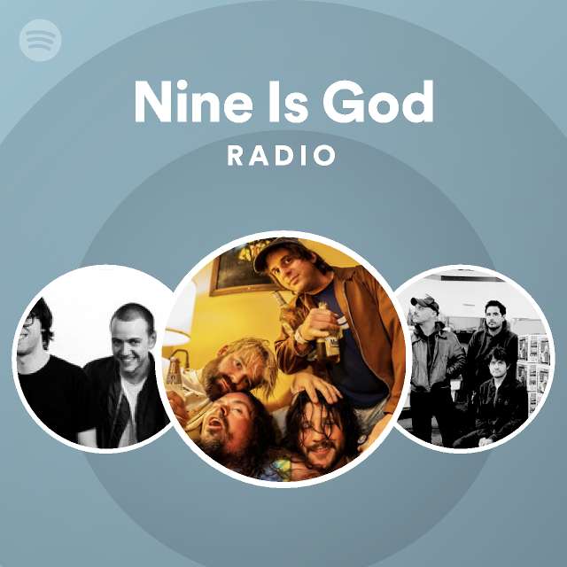 Nine Is God Radio - playlist by Spotify | Spotify