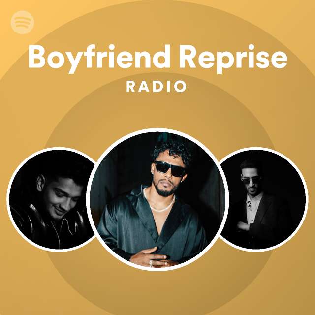 Boyfriend Reprise Radio - playlist by Spotify | Spotify