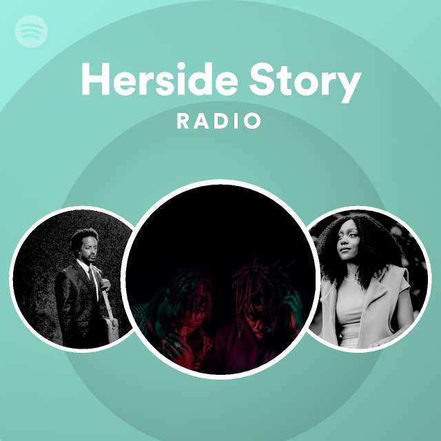 Herside Story Radio - playlist by Spotify | Spotify