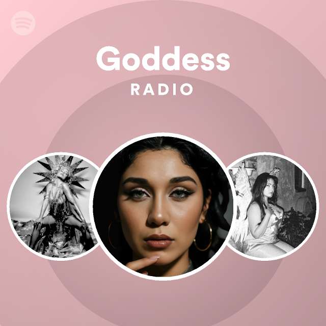 Goddess Radio - playlist by Spotify | Spotify