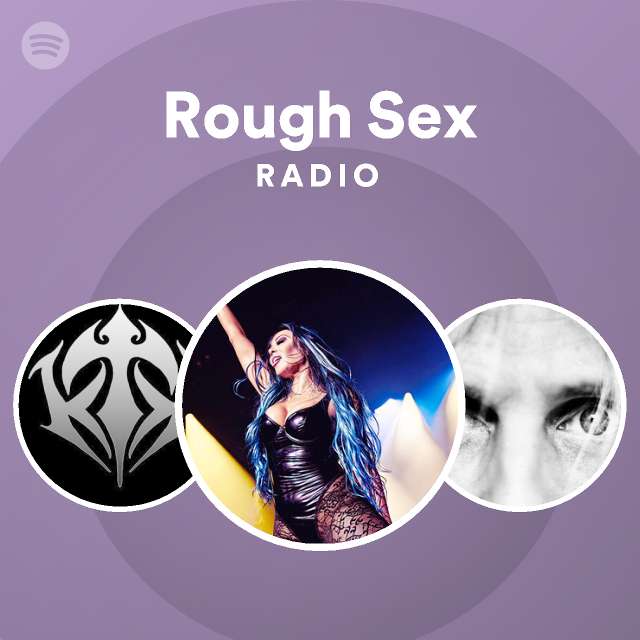 Rough Sex Radio - playlist by Spotify | Spotify