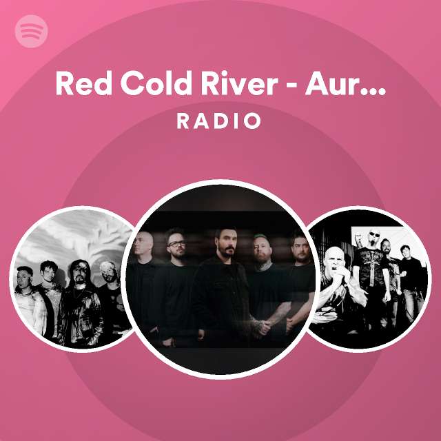 Red Cold River - Aurora Version Radio - playlist by Spotify | Spotify