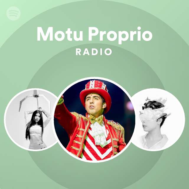 Motu Proprio Radio - playlist by Spotify | Spotify
