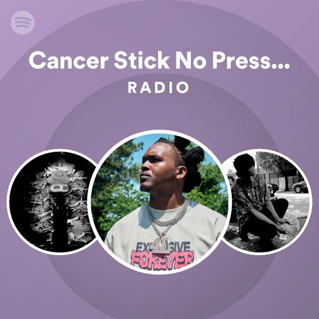 Cancer Stick No Pressure (feat. Offset) Radio - playlist by Spotify ...