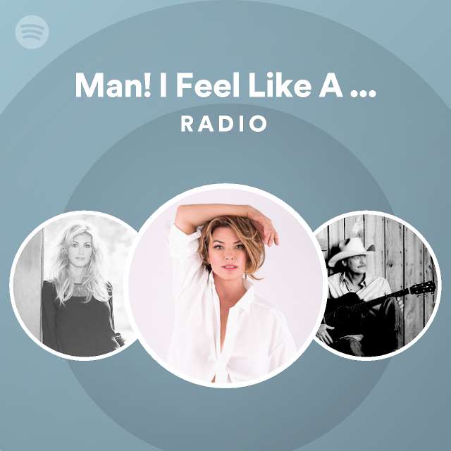 Man! I Feel Like A Woman! Radio - playlist by Spotify | Spotify