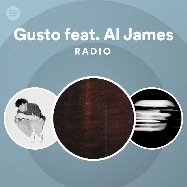 Gusto feat. Al James Radio - playlist by Spotify | Spotify